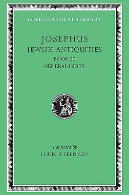 Josephus: Jewish Antiquities, Book 20 (Loeb Classical Library No. 456 ...
