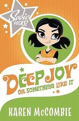 Sadie Rocks: 2 Deep Joy Or Something Like It by Karen McCombie | Goodreads