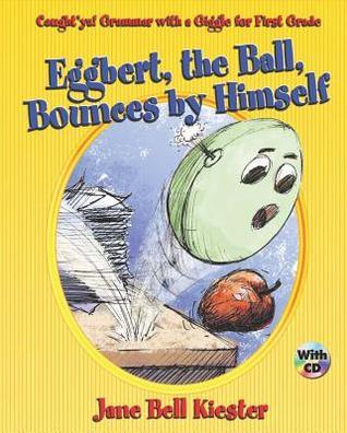 Eggbert, the Ball, Bounces by Himself: Caught'ya! Grammar with a Giggle ...