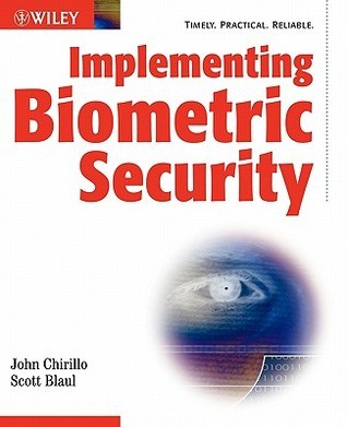 Implementing Biometric Security by John Chirillo | Goodreads