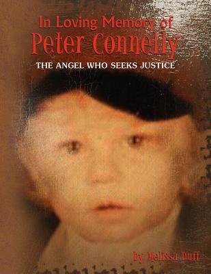 In Loving Memory of Peter Connelly: The angel who seeks justice by ...