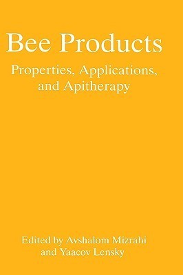 Bee Products: Properties, Applications, and Apitherapy by Avshalom ...