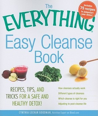 The Everything Easy Cleanse Book: Recipes, Tips, and Tricks for a Safe ...