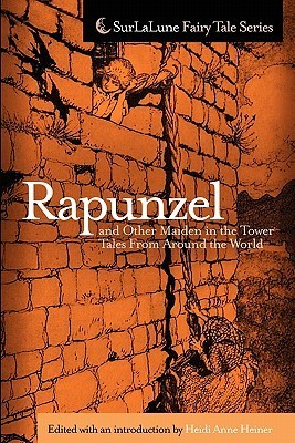Rapunzel and Other Maiden in the Tower Tales From Around the World ...
