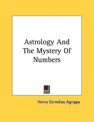 Astrology and the Mystery of Numbers by Arthur Edward Waite | Goodreads