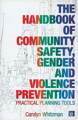 The Handbook of Community Safety, Gender and Violence Protection by ...