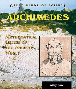 Archimedes: Mathematical Genius Of The Ancient World by Mary Gow ...