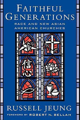 Faithful Generations: Race and New Asian American Churches by Russell ...