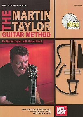 The Martin Taylor Guitar Method Book/CD Set by Martin Taylor | Goodreads