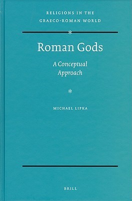 Roman Gods: A Conceptual Approach by Michael Lipka | Goodreads
