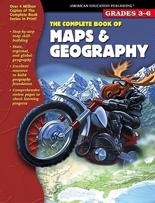 The Complete Book of Maps & Geography: Grades 3-6 by American Education ...