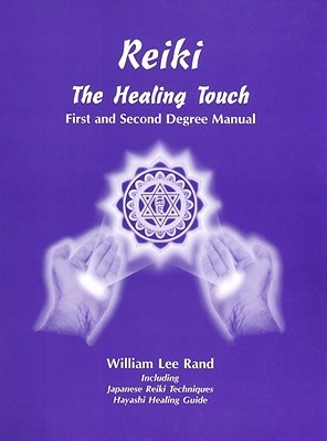 Reiki: The Healing Touch: First & Second Degree Manual by William Lee ...