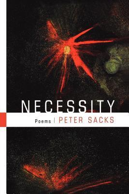Necessity: Poems by Peter M. Sacks | Goodreads