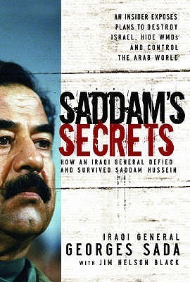 Saddam's Secrets: How an Iraqi General Defied and Survived Saddam ...