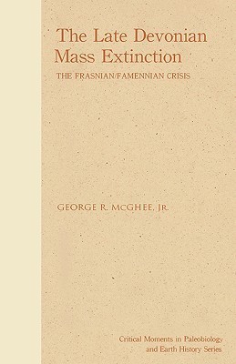 The Late Devonian Mass Extinction by George R. McGhee | Goodreads