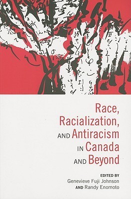 Race, Racialization, and Antiracism in Canada and Beyond by Genevieve ...