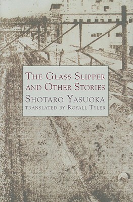 The Glass Slipper and Other Stories by Shōtarō Yasuoka | Goodreads