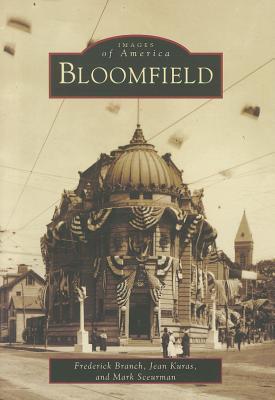 Bloomfield (Images of America: New Jersey) by Frederick Branch | Goodreads
