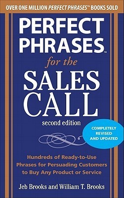Perfect Phrases for the Sales Call, Second Edition by Jeb Brooks ...