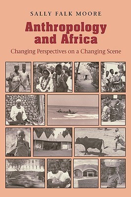 Anthropology and Africa: Changing Perspectives on a Changing Scene by ...