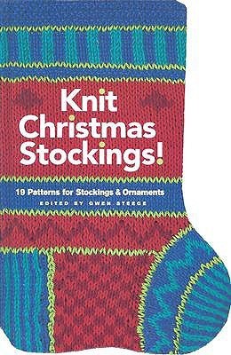 Knit Christmas Stockings!: 19 Patterns for Stockings and Ornaments by ...