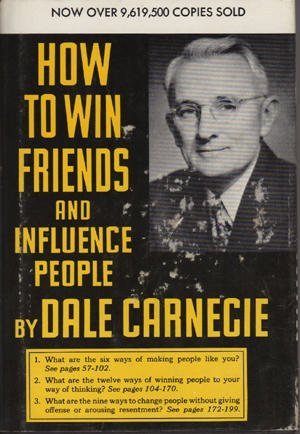 How to Win Friends and Influence People by Dale Carnegie | Goodreads