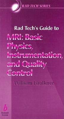 Rad Tech's Guide to MRI by William H. Faulkner | Goodreads