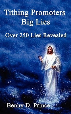 Tithing Promoters Big Lies by Benny D. Prince | Goodreads
