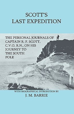 Scott's Last Expedition - The Personal Journals Of Captain R. F. Scott ...