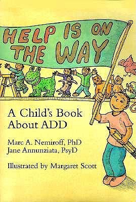 Help Is On the Way : A Child's Book About ADD by Marc A. Nemiroff ...