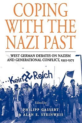 Coping with the Nazi Past: West German Debates on Nazism and ...