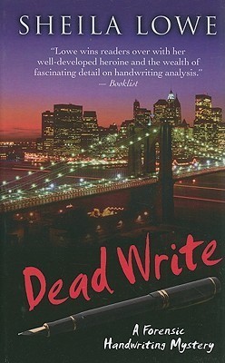 Dead Write (Forensic Handwriting Mystery #3) by Sheila Lowe | Goodreads