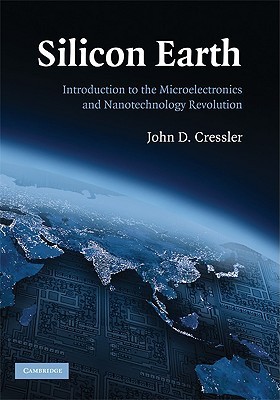 Silicon Earth by John D. Cressler | Goodreads