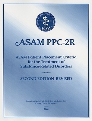 ASAM Patient Placement Criteria for the Treatment of Substance-Related ...