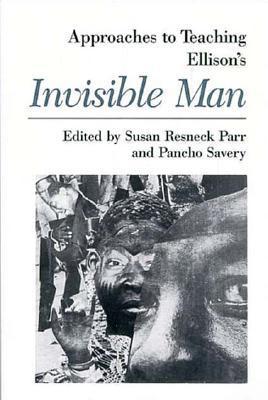 Approaches to Teaching Ellison's Invisible Man by Susan Resneck Parr ...