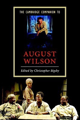 The Cambridge Companion to August Wilson by Christopher Bigsby | Goodreads