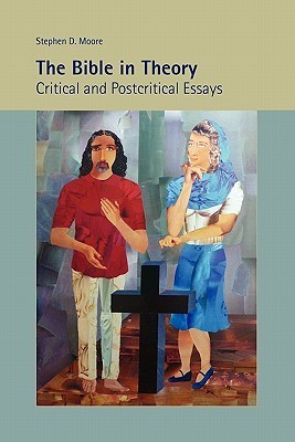 The Bible in Theory: Critical and Postcritical Essays by Stephen D ...