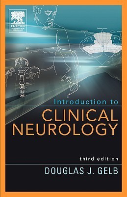 Introduction to Clinical Neurology by Douglas J. Gelb | Goodreads