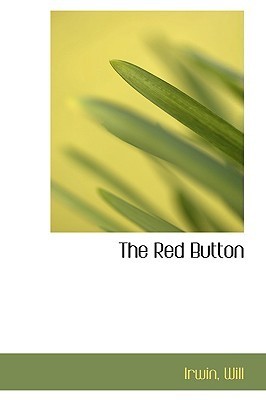 The Red Button by Will Irwin | Goodreads