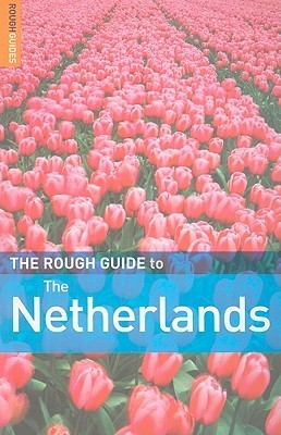 The Rough Guide to The Netherlands by Martin Dunford | Goodreads
