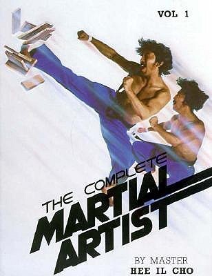 Complete Martial Artist By Cho Hee Goodreads