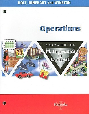 Britannica Mathematics in Context: Operations, Grade 6 by Holt ...