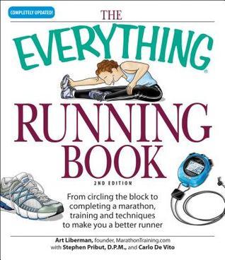 Everything Running Book: From Circling the Block to Completing a ...