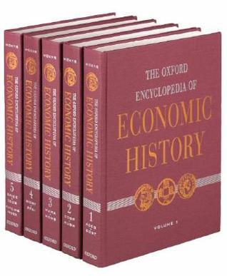 The Oxford Encyclopedia of Economic History by Joel Mokyr | Goodreads