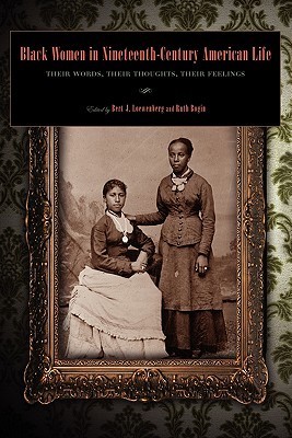 Black Women in Nineteenth-Century American Life: Their Words, Their ...