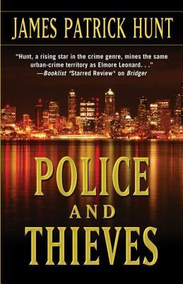 Police and Thieves by James Patrick Hunt | Goodreads