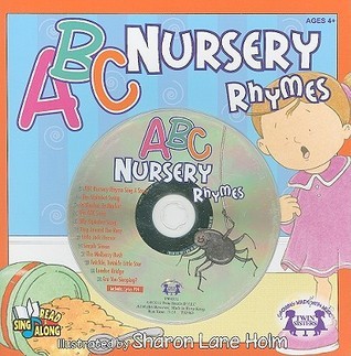 ABC Nursery Rhymes (Read and Sing Along) by Sharon Lane Holm | Goodreads