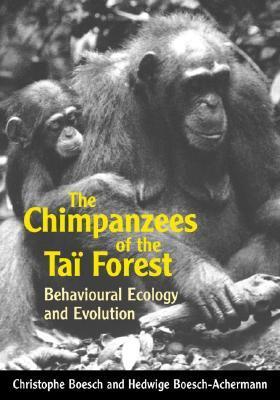 The Chimpanzees of the Taï Forest: Behavioural Ecology and Evolution by ...