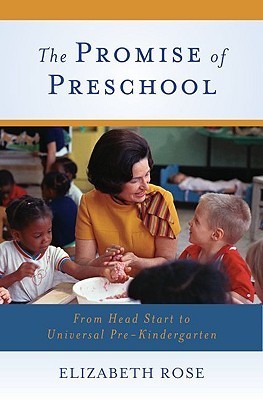 The Promise of Preschool: From Head Start to Universal Pre-Kindergarten ...