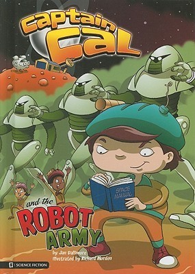 Captain Cal and the Robot Army by Jan Dallimore | Goodreads